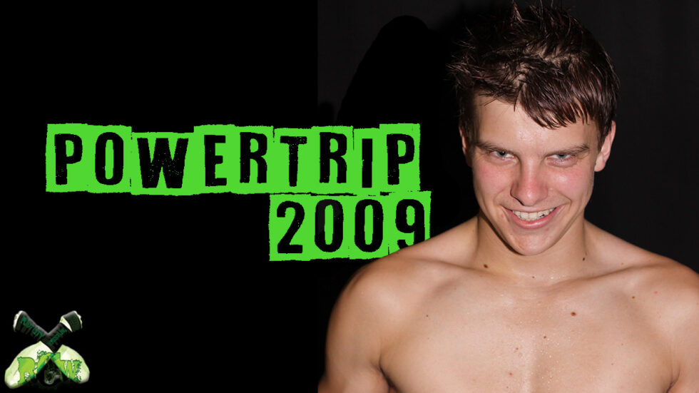 Powertrip 2009 | Riot City Wrestling